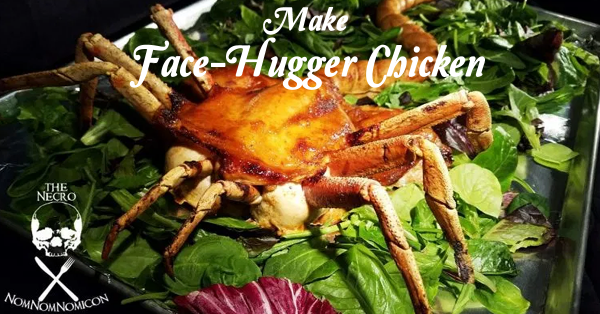 Recipe: Thanksgiving Face-Hugger Chicken - Halloween Alliance